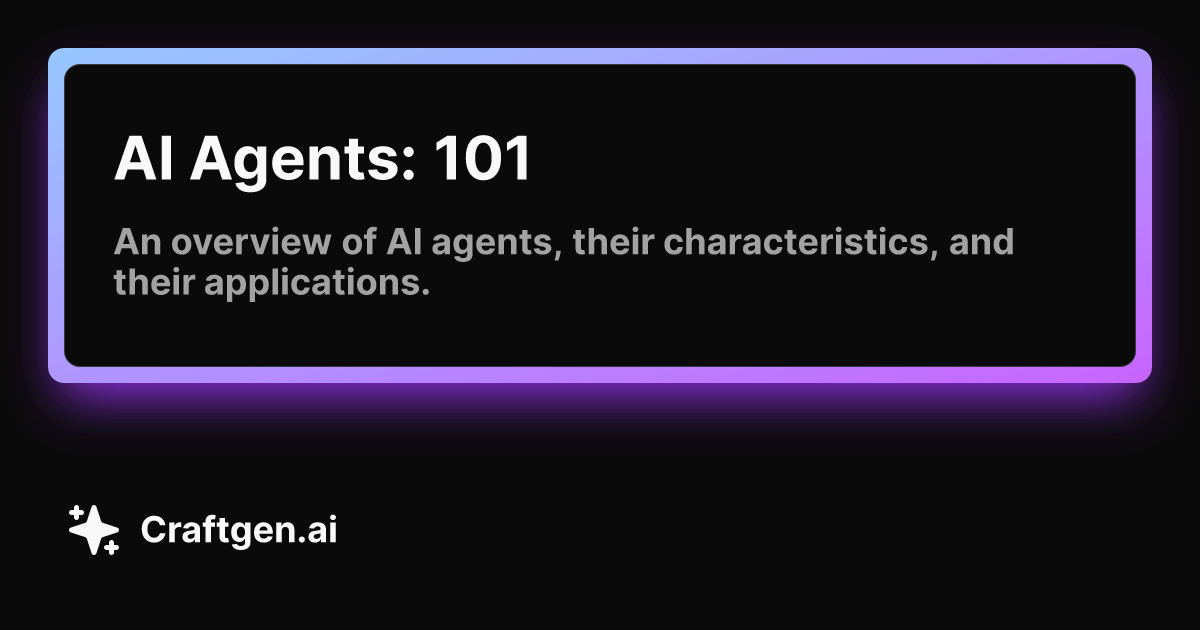 AI Agents: 101