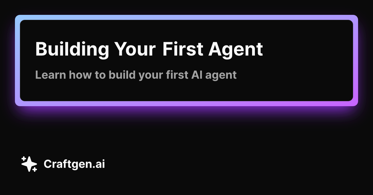 Building Your First Agent